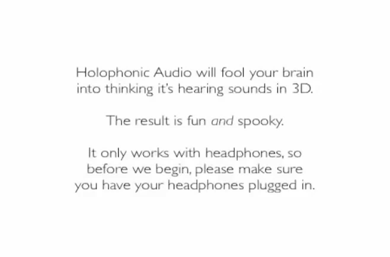 Holophonic Sounds: Tricking your mind to see alternate realities.