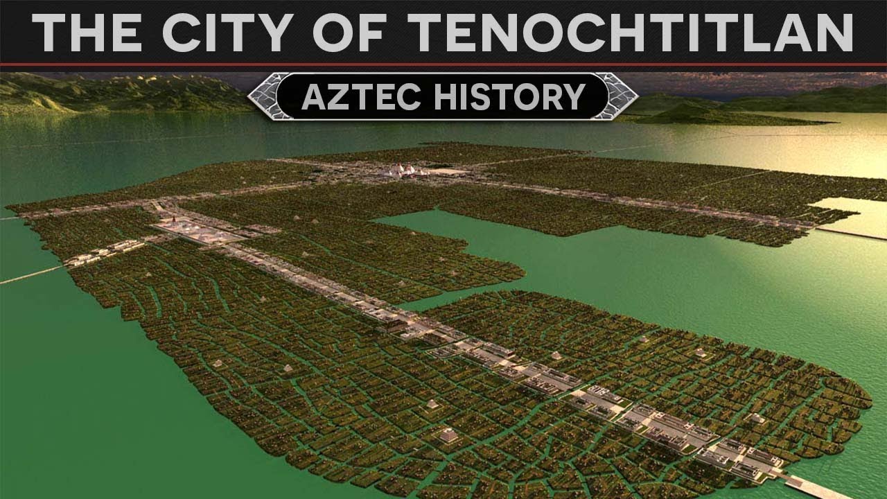 Tenochtitlan: the Venice of Mesoamerica