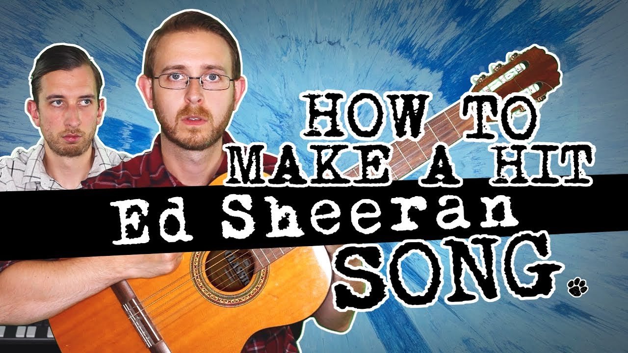 How to write a hit Ed Sheeran song