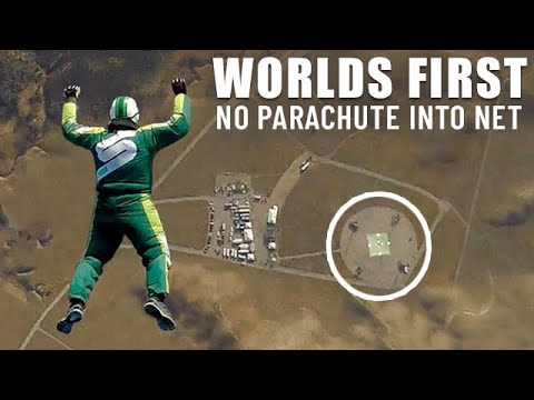 Skydiving into net without parachute.
