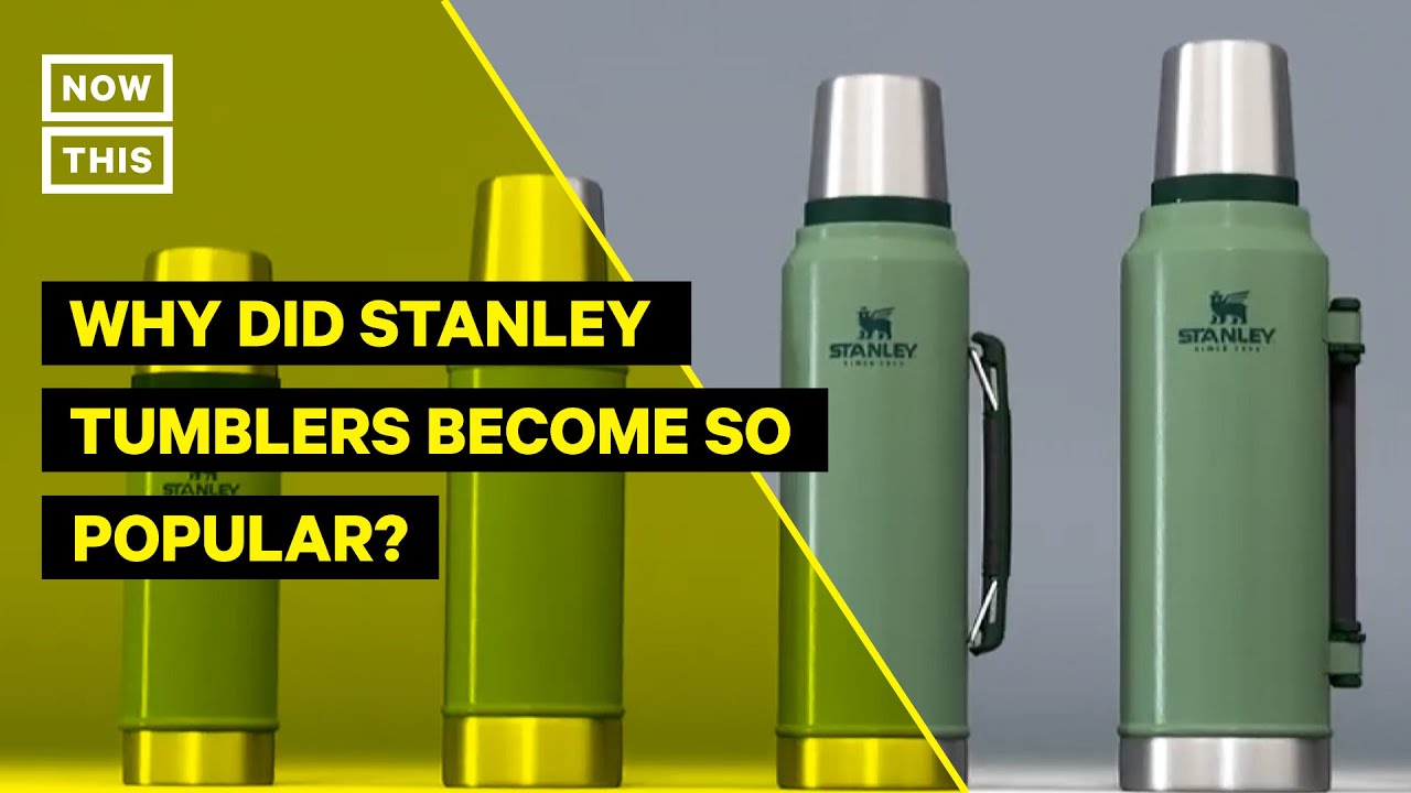How Stanley tumblers became so popular.